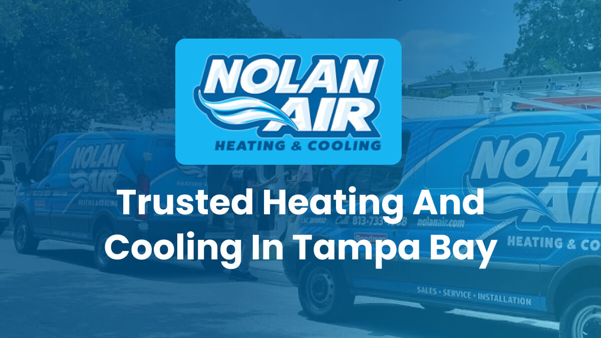 About Us - Nolan Air - The Trusted Tampa Bay AC Company